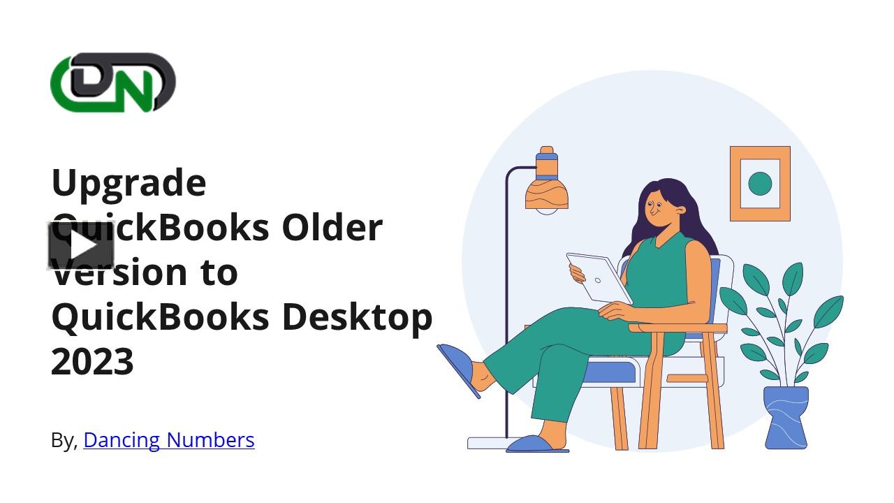 PPT – Upgrade QuickBooks Older Version to QuickBooks Desktop 2023 ...