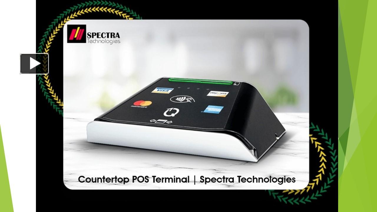 PPT – Countertop POS Terminal | Spectra Technologies PowerPoint ...