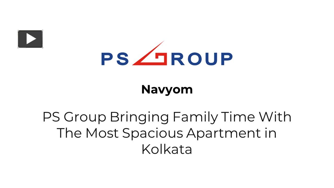PS Group Bringing Family Time With The Most Spacious Apartment in ...