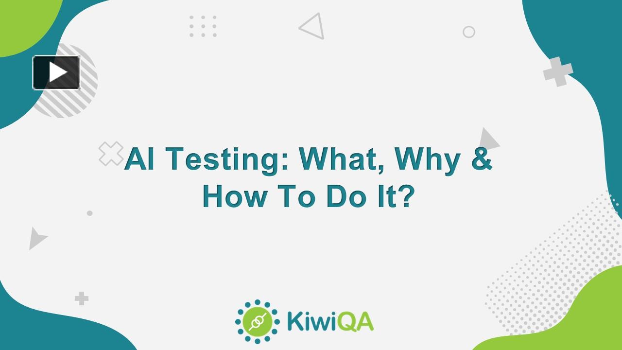 PPT – AI Testing What Why and How To Do It PowerPoint presentation ...