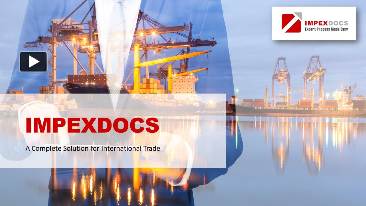 PPT – Impex Docs: A Complete Solution for International Trade ...