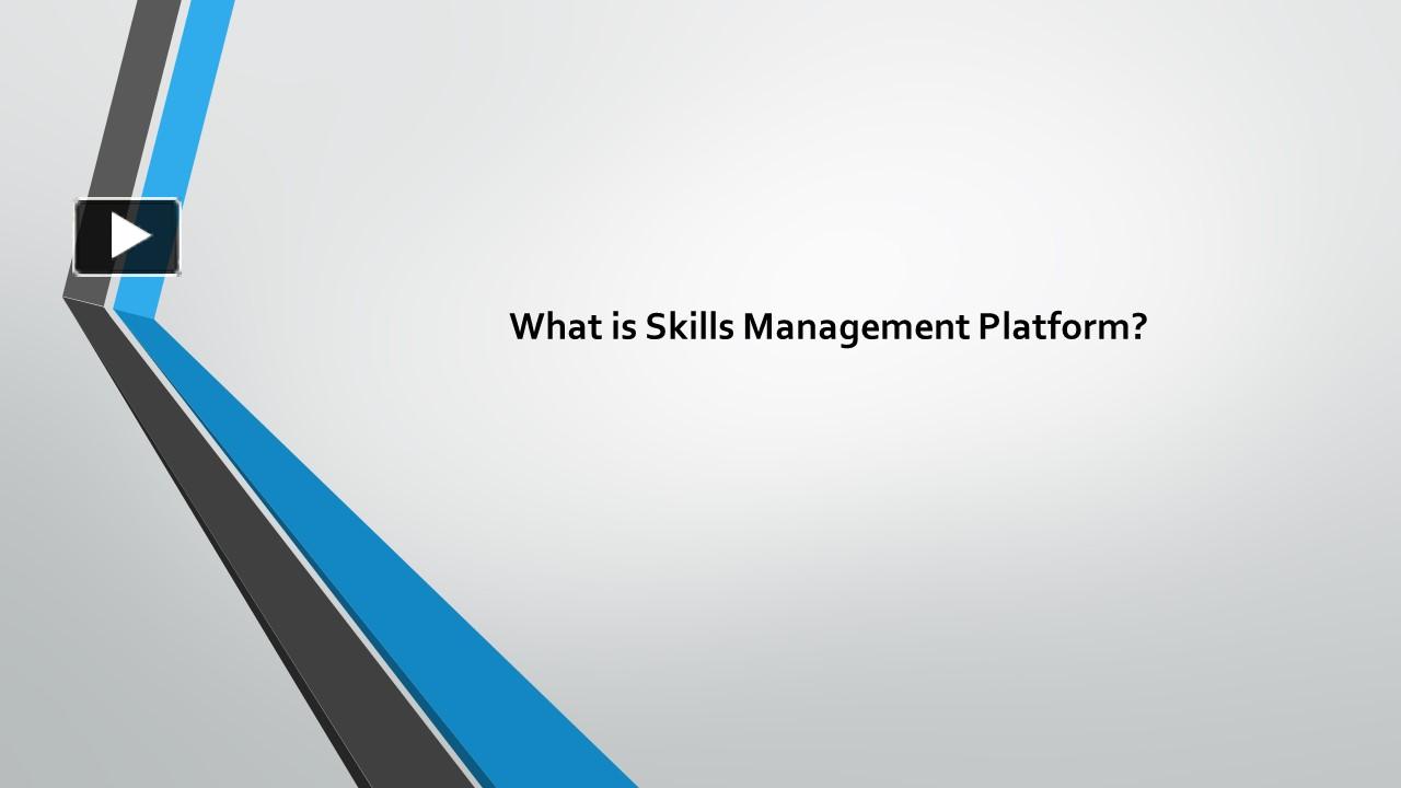 PPT – skill management platform PowerPoint presentation | free to ...