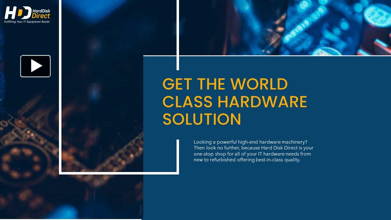 GET THE WORLD CLASS HARDWARE SOLUTION presentation | free to download