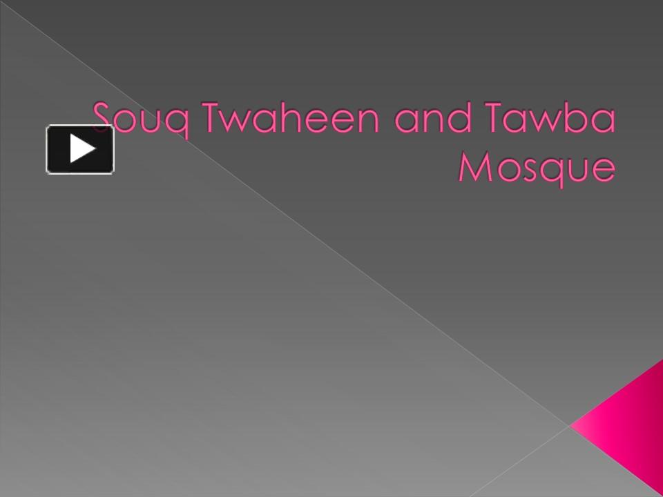 PPT – Souq Twaheen and Tawba Mosque PowerPoint presentation | free to ...