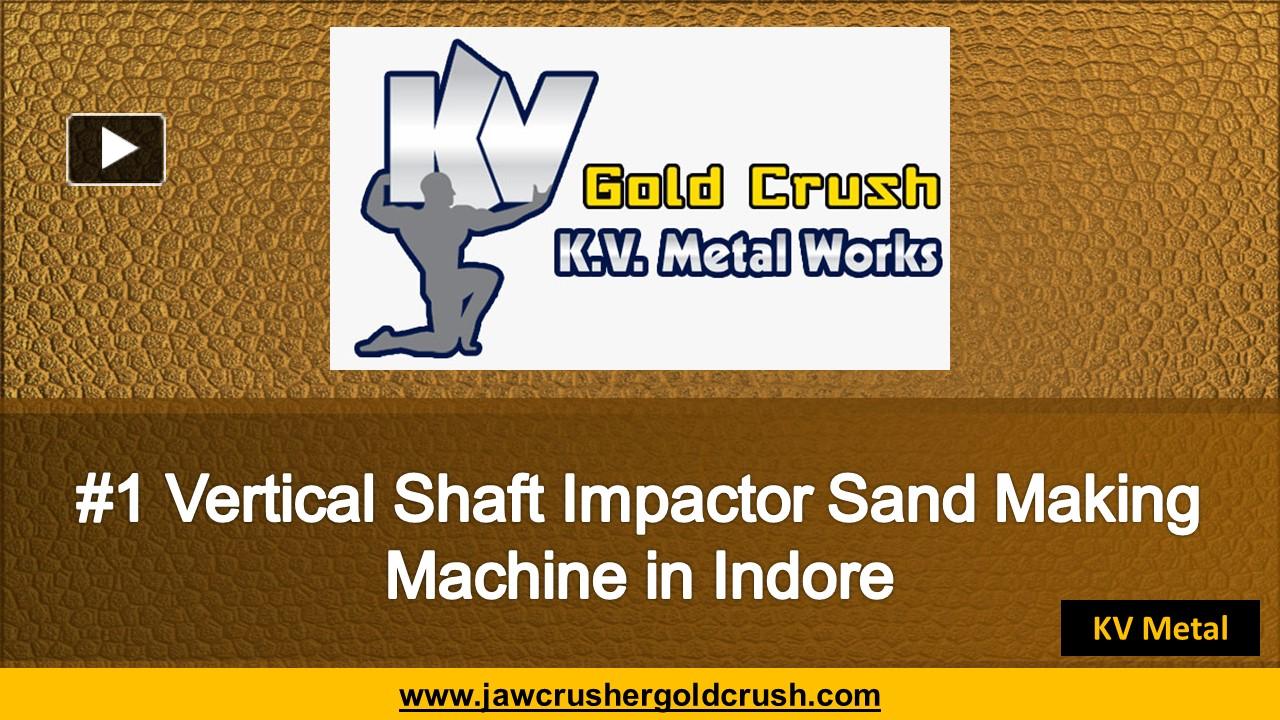 PPT – #1 Vertical Shaft Impactor Sand Making Machine in Indore ...