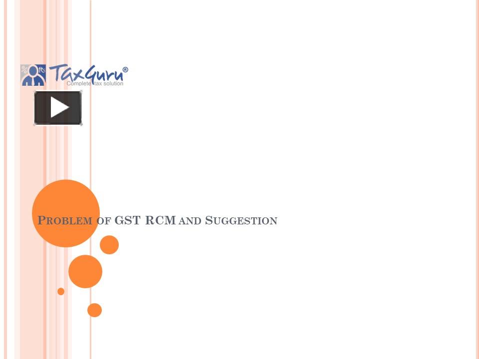 Problem of GST RCM and Suggestion presentation | free to download