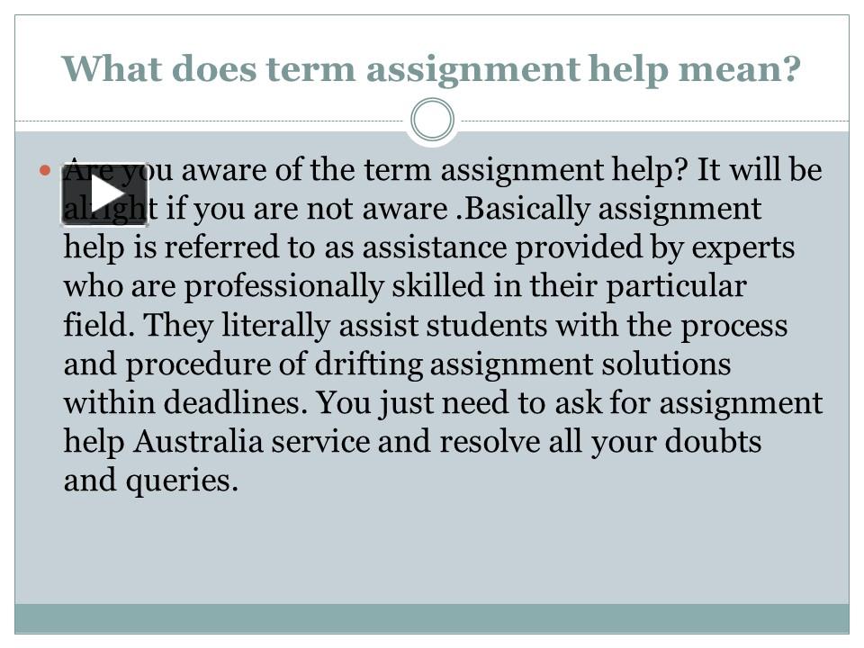 What does term assignment help mean presentation | free to download