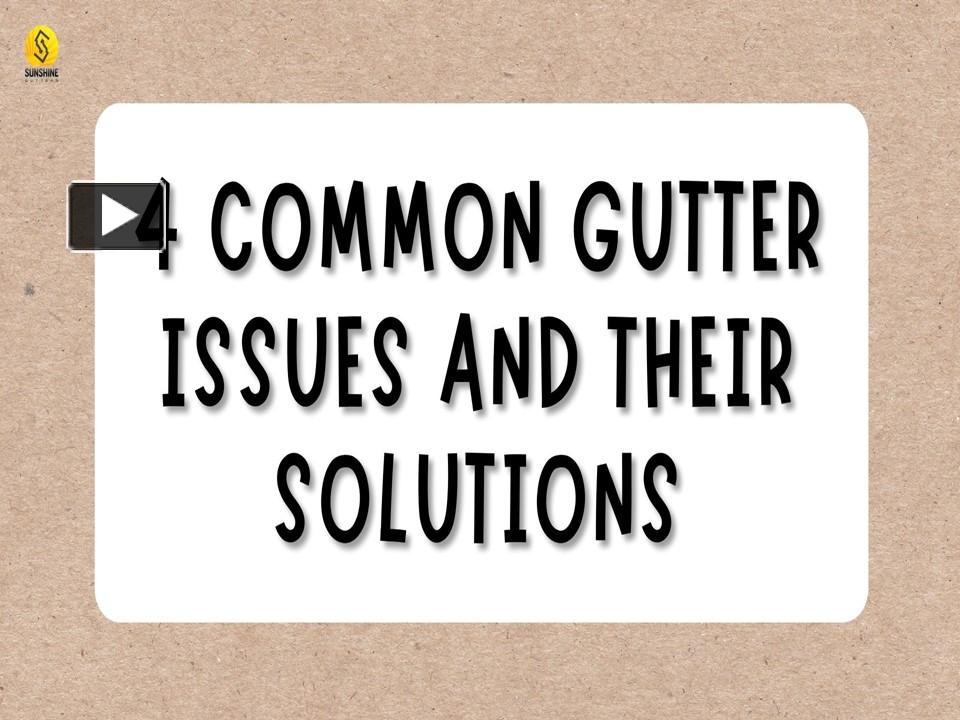 PPT – 4 Common Gutter Issues and Their Solutions PowerPoint ...