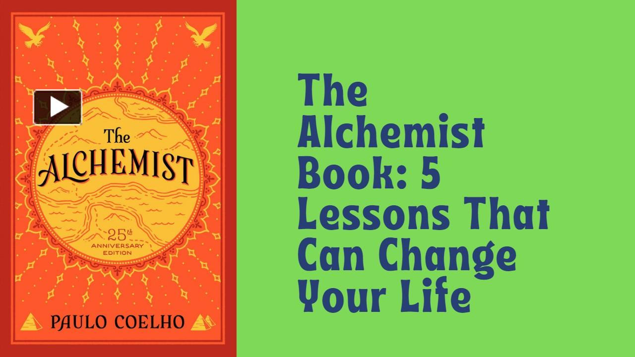 The Alchemist Book, 5 Lessons That Can Change Your Life presentation ...