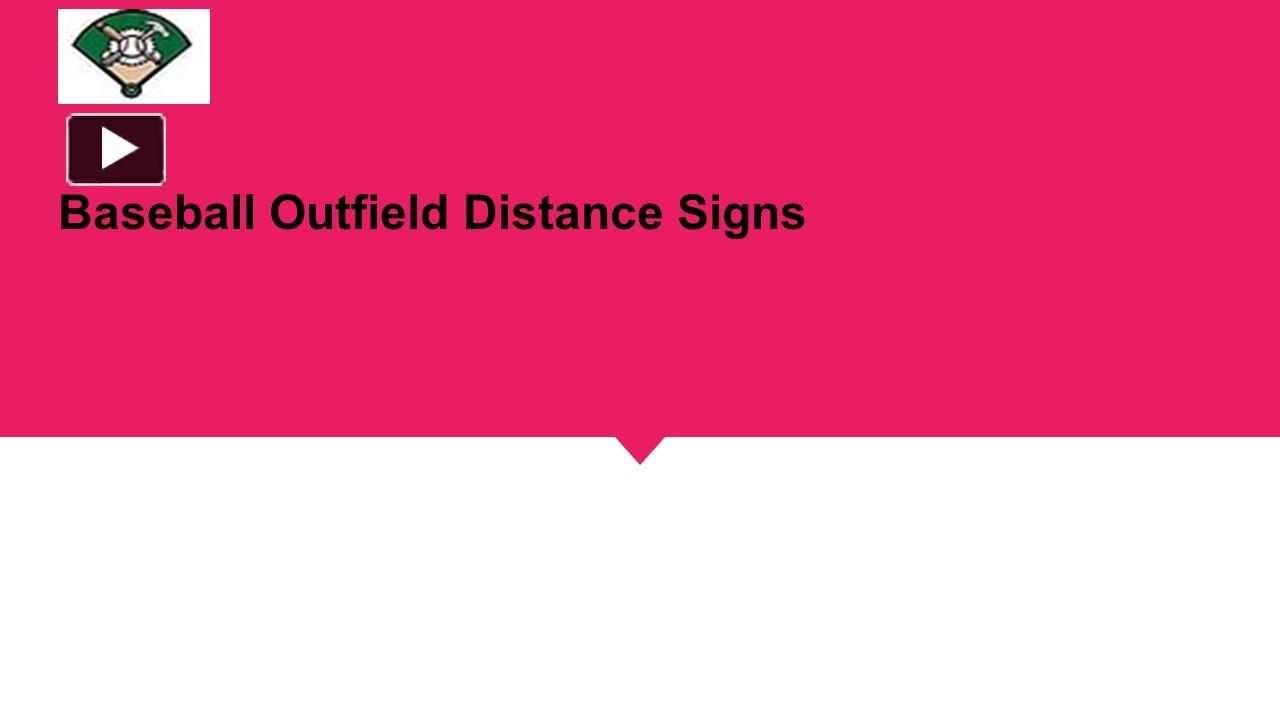 PPT – Baseball outfield distance signs PowerPoint presentation | free ...