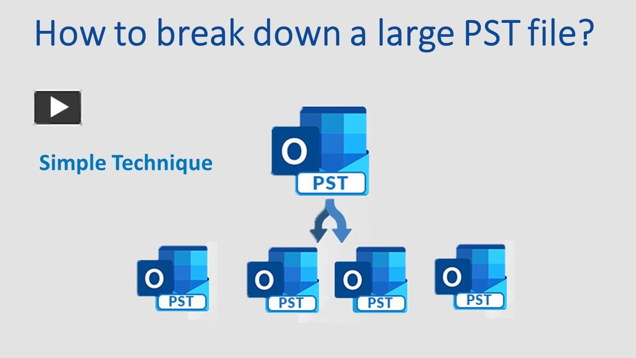 PPT – How to break down a large PST file? PowerPoint presentation ...