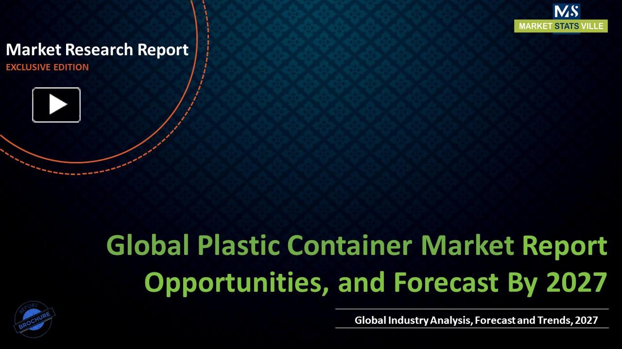 Plastic Container Market Worth US$ 69.6 billion by 2027 presentation ...