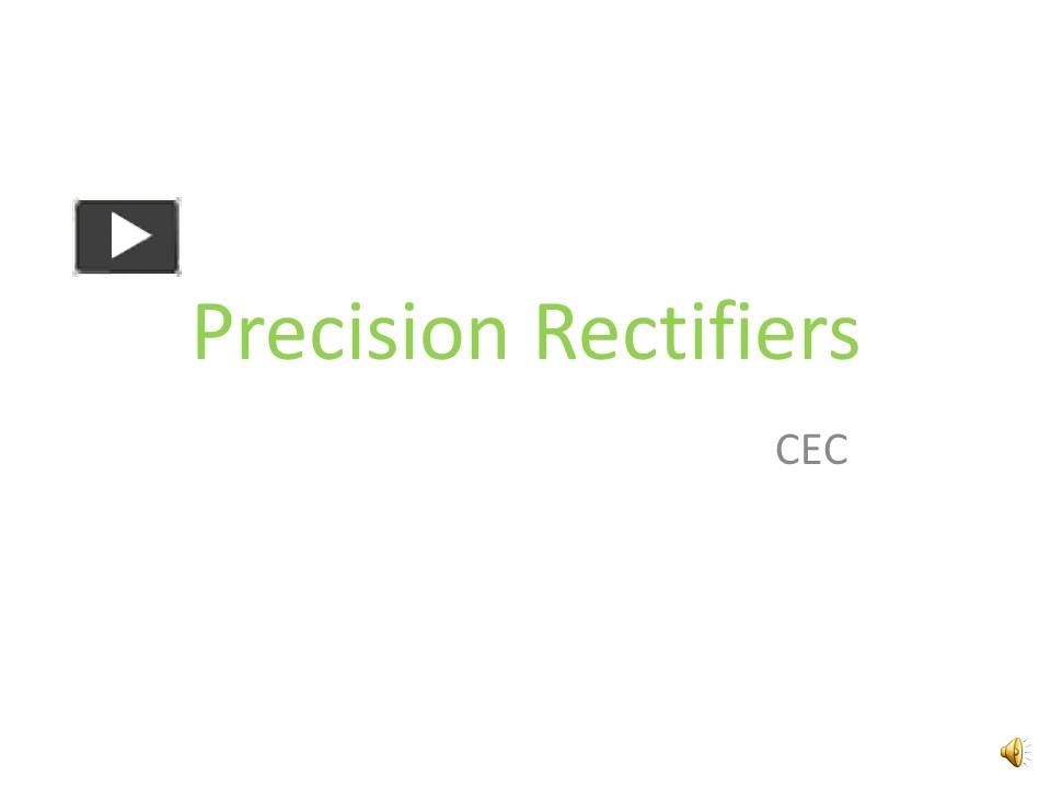 Precision Rectifiers presentation | free to download