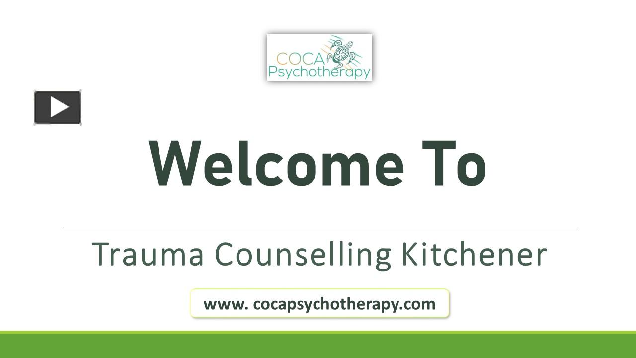 PPT – Welcome To Trauma Counselling Kitchener PowerPoint presentation ...