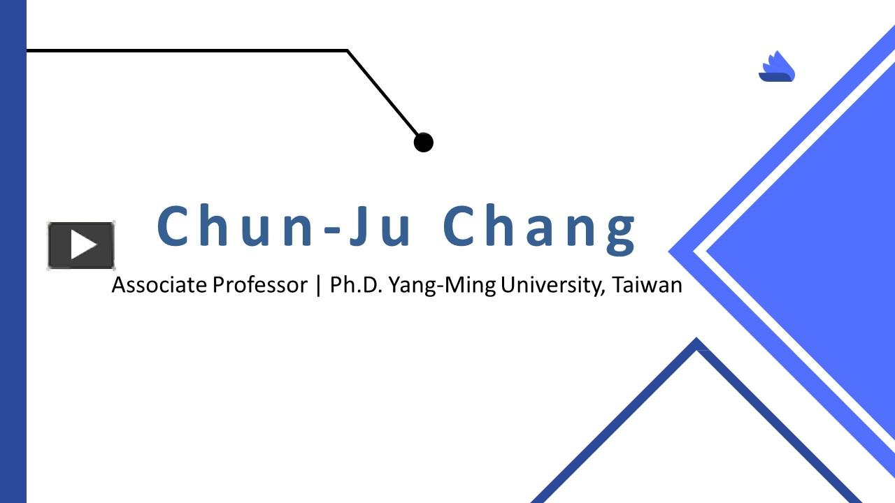 PPT – Chun-Ju Chang - An Assertive and Competent Professional ...