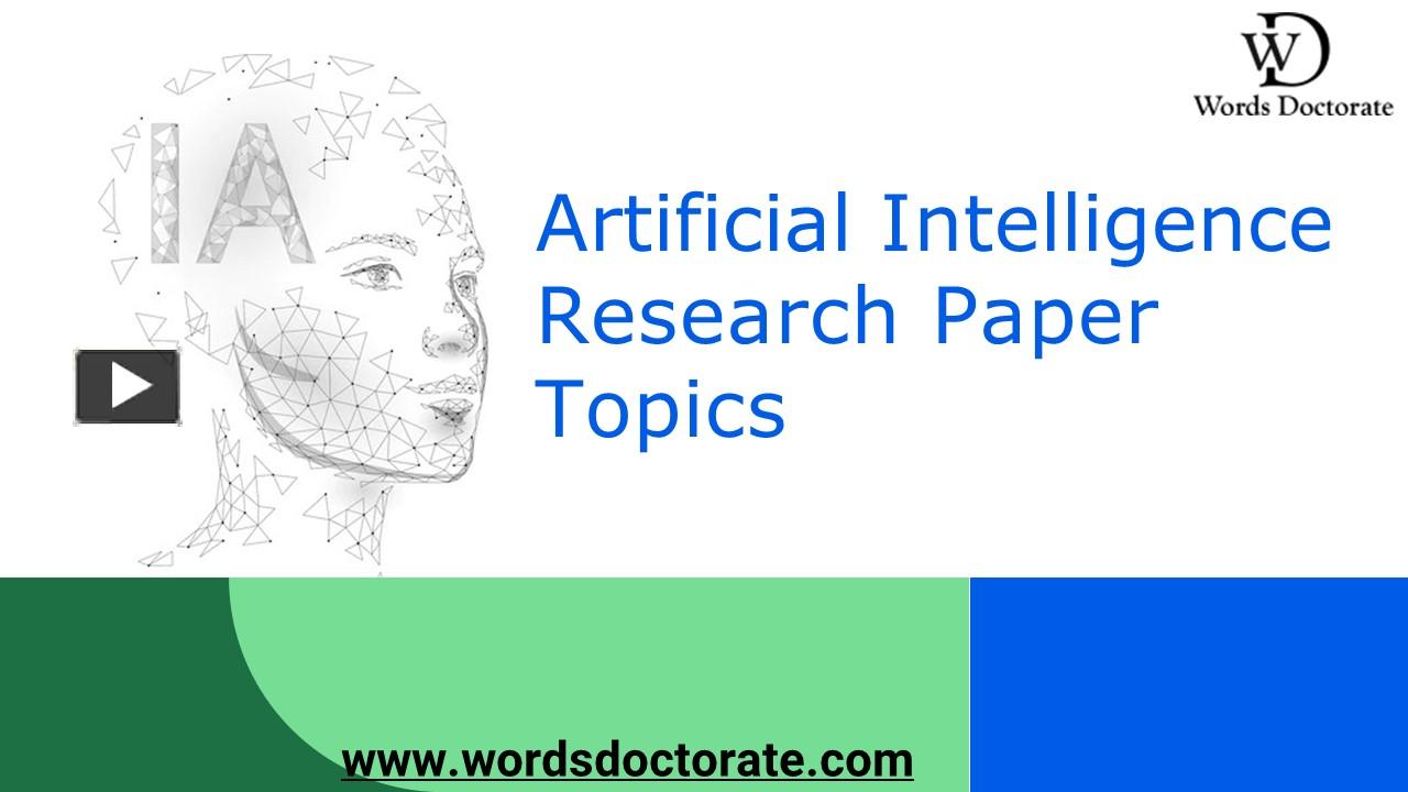 AI Research Paper Topics - Words Doctorate presentation | free to download