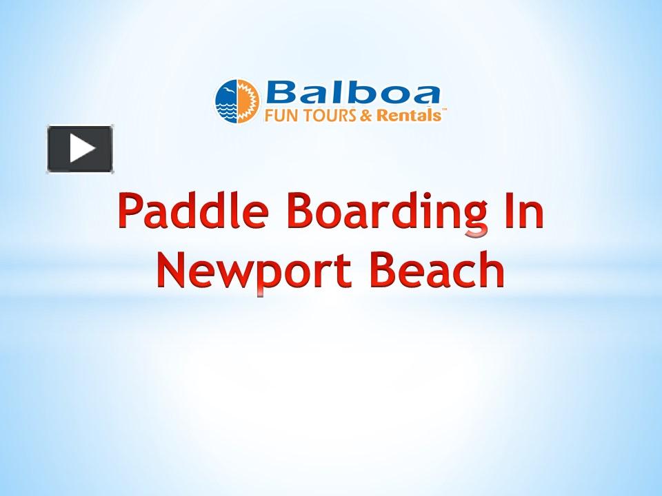 PPT – Best Paddle Boarding In Newport Beach at Balboafuntour PowerPoint ...