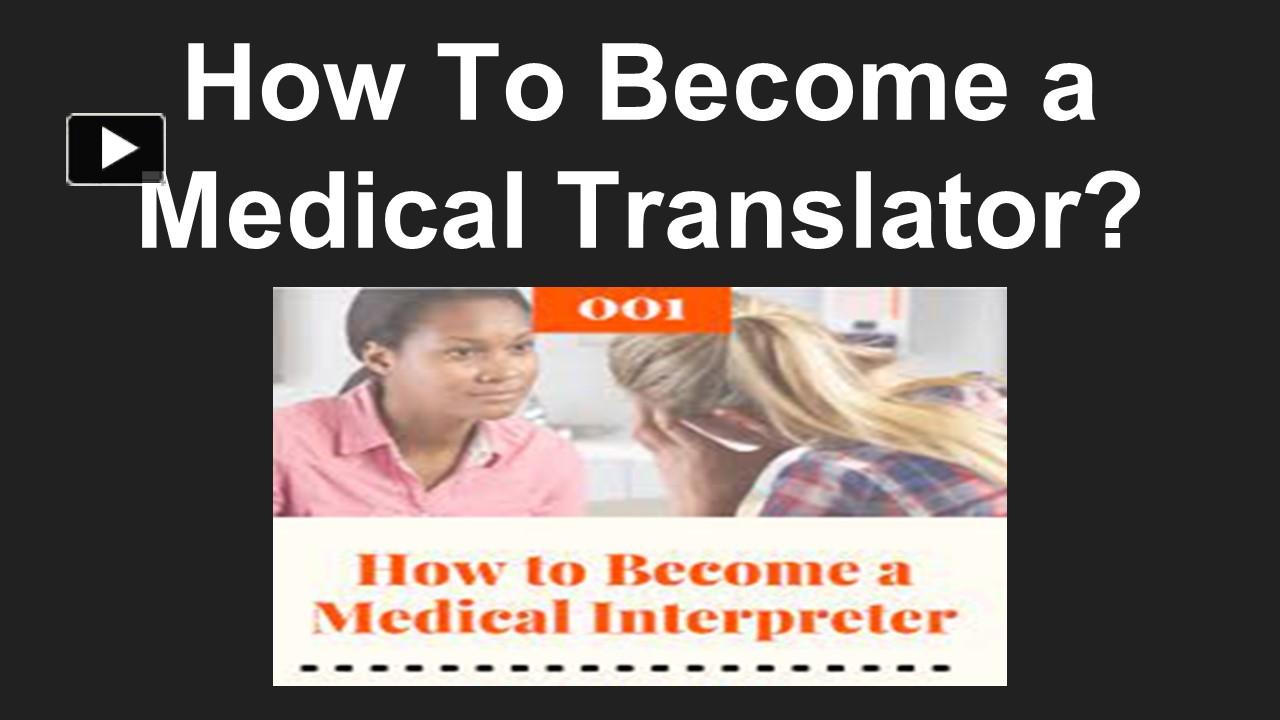 PPT – How To Become a Medical Translator? PowerPoint presentation ...