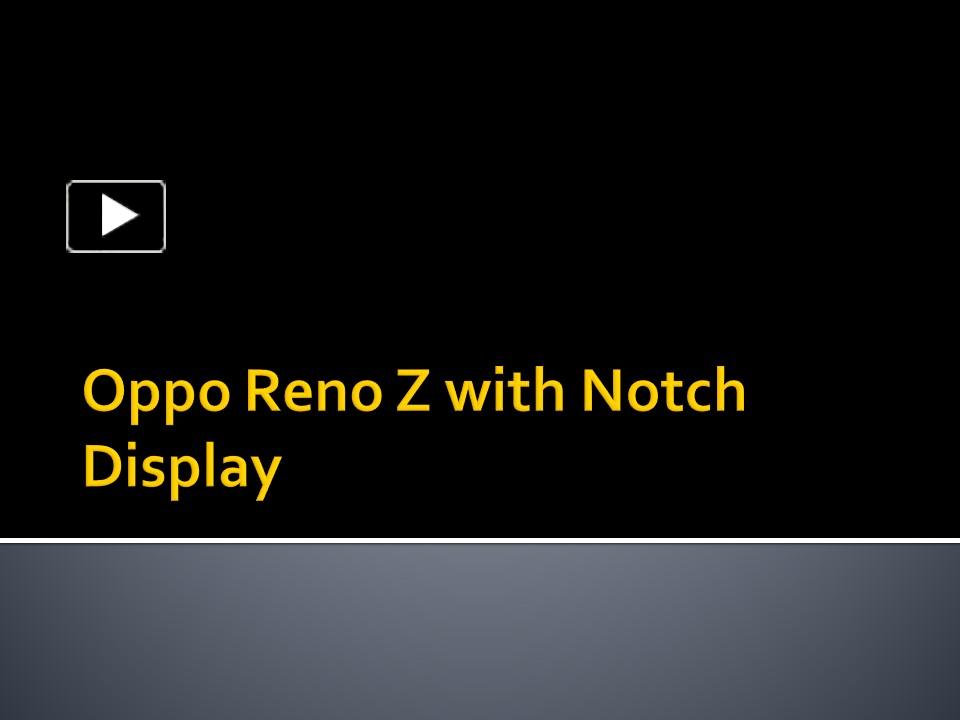Oppo Reno Z with Notch Display presentation | free to download