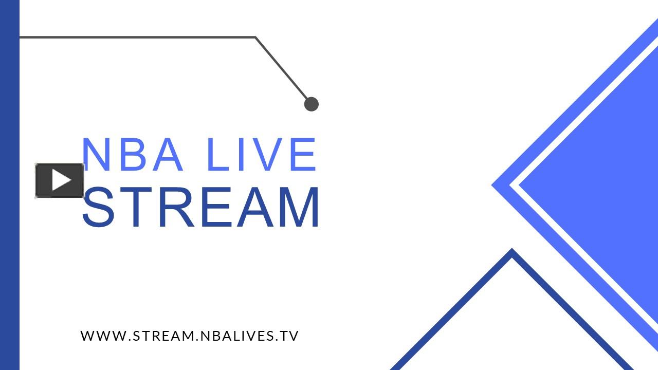 PPT – NBA LIVE STREAM PowerPoint presentation | free to download - id ...