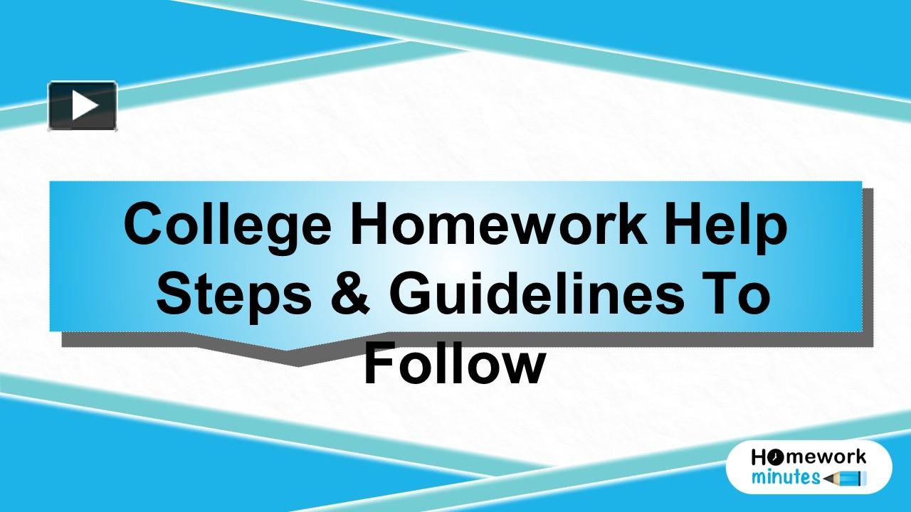 PPT – College Homework Help Steps & Guidelines PowerPoint presentation ...