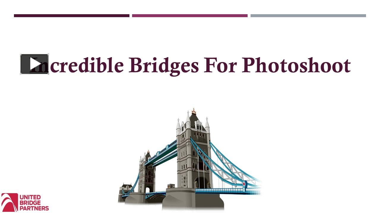 PPT – Incredible Bridges For Photoshoot PowerPoint presentation | free ...