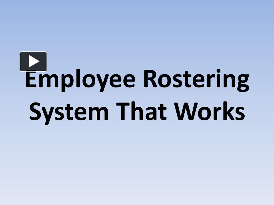 Employee Rostering System That Works presentation | free to download