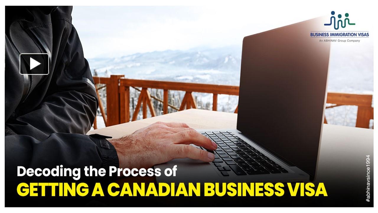 PPT – Decoding the Process of Getting a Canadian Business Visa ...