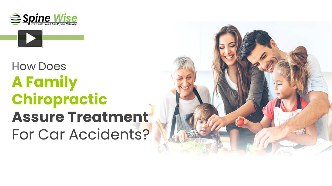 PPT – How Does a Family Chiropractic Assure Treatment For Car Accidents ...