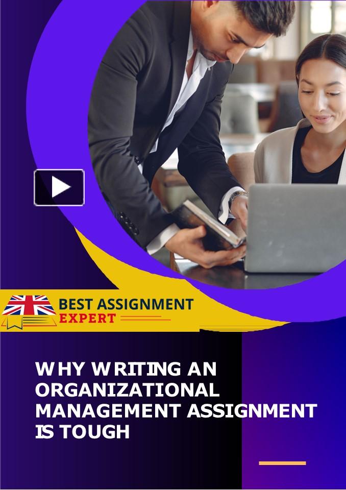 PPT – Why writing an organizational management assignment is tough ...