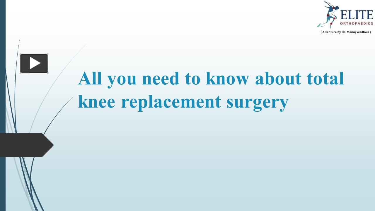 PPT – All you need to know about total knee replacement surgery ...