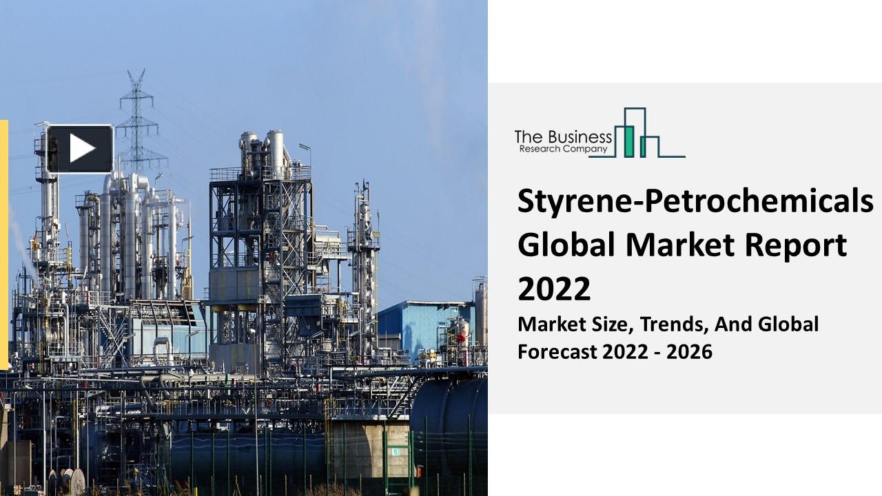 PPT – Styrene-Petrochemicals Market Report With Size, Share, Value ...