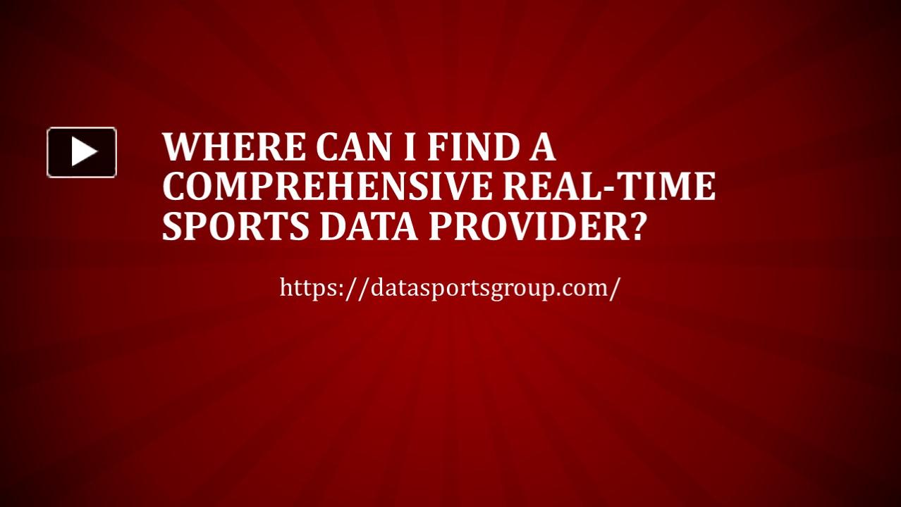 PPT – Where can I find a comprehensive real-time sports data provider ...