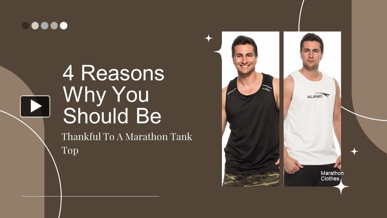 Know Reasons To Choose Marathon Tank Tops presentation | free to download