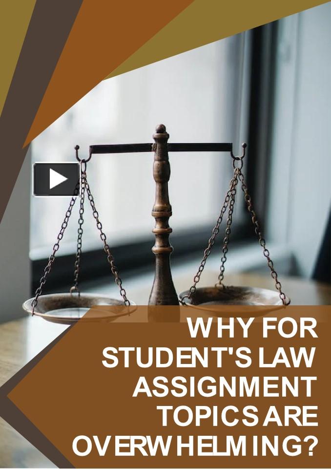 PPT – Why for student's law assignment topics are overwhelming ...