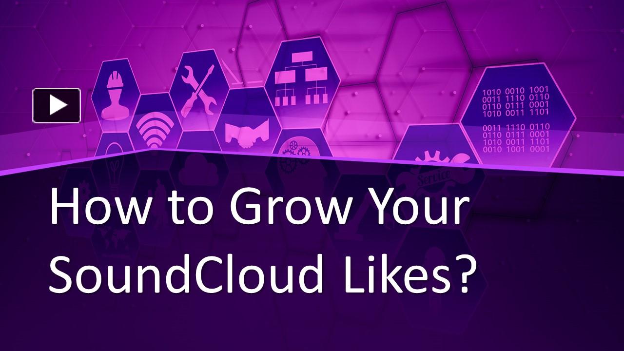 PPT – How to Grow Your SoundCloud Likes? PowerPoint presentation | free ...