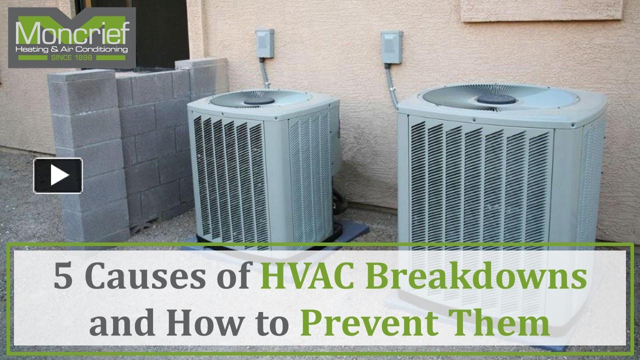 PPT – 5 Causes Of HVAC Breakdowns And How To Prevent Them PowerPoint ...