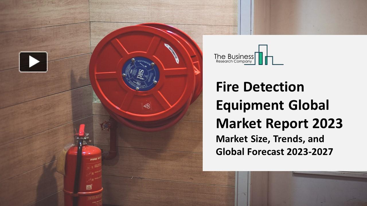 PPT – Fire Detection Equipment Market - Growth, Strategy Analysis, And ...