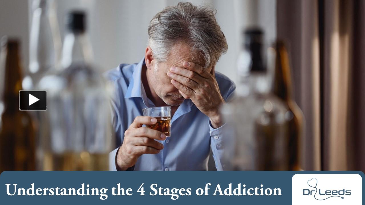 Understanding The Stages Of Addiction presentation | free to view