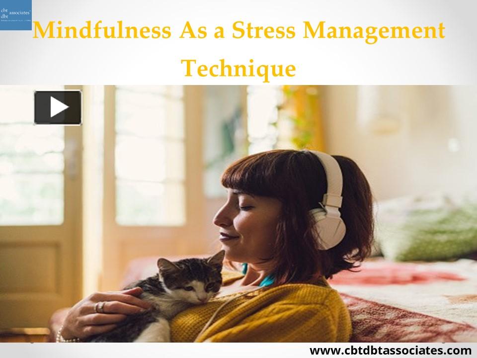 Mindfulness As a Stress Management Technique presentation | free to ...