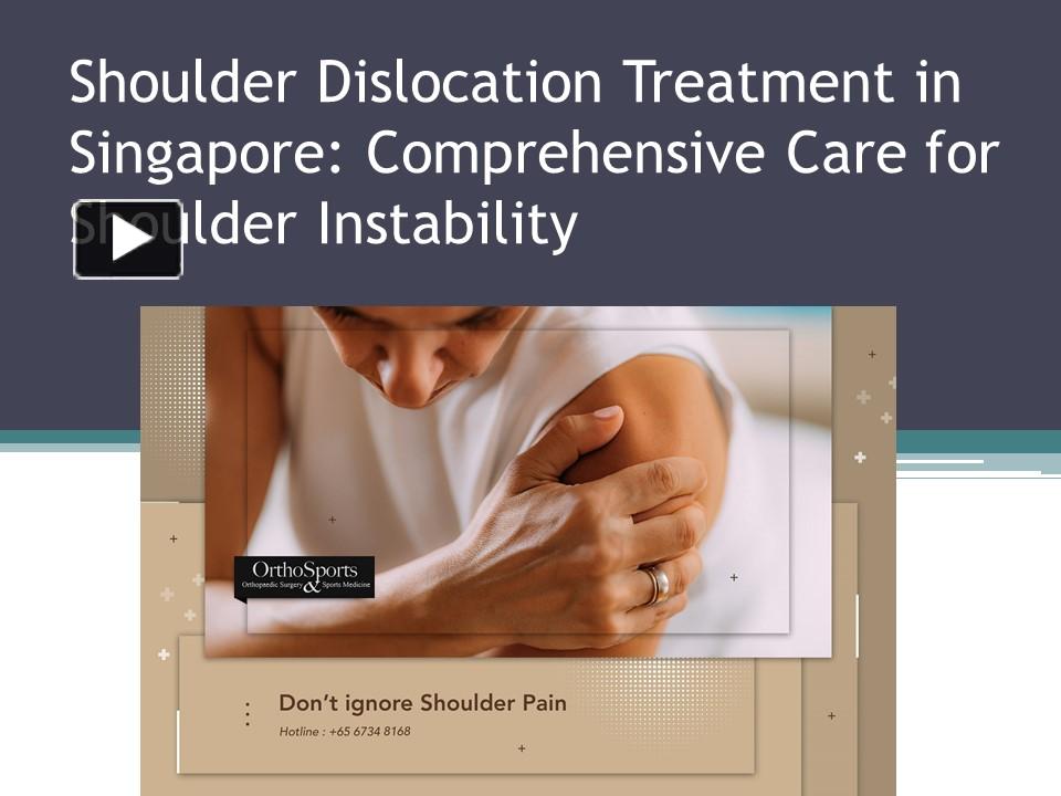 PPT – Shoulder Dislocation Treatment in Singapore: Comprehensive Care ...
