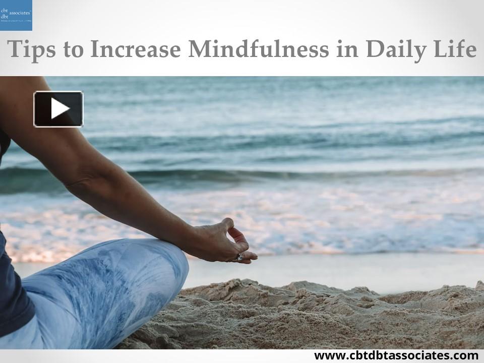 PPT – Tips to Increase Mindfulness in Daily Life PowerPoint ...