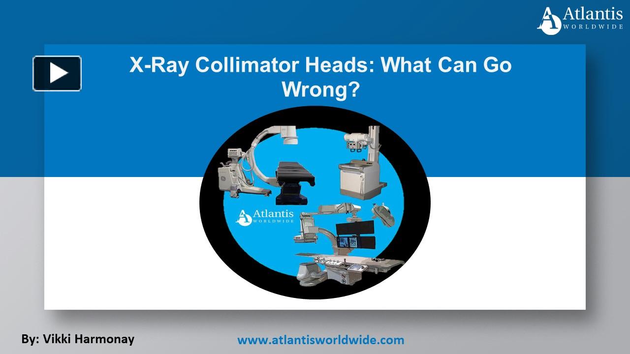 PPT – X-Ray Collimator Heads: What Can Go Wrong? PowerPoint ...