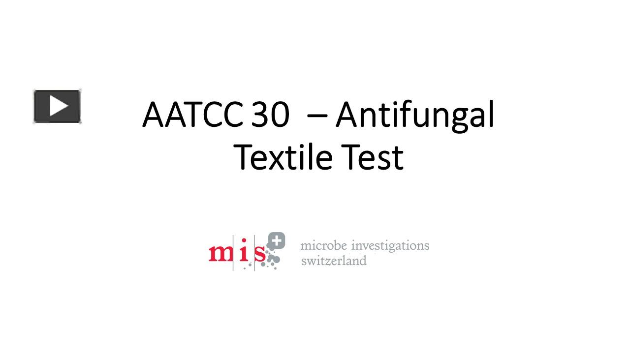 AATCC 30 – Antifungal Textile Test presentation | free to download
