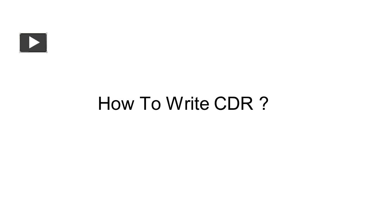 how to write CDR (1) presentation | free to download