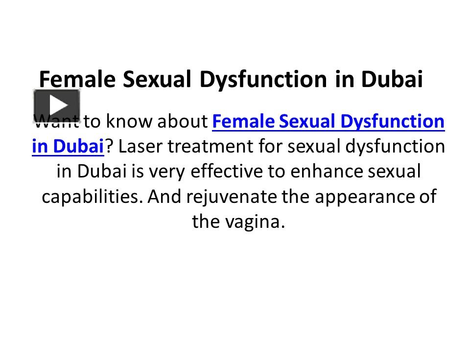 Female Sexual Dysfunction in Dubai presentation | free to download