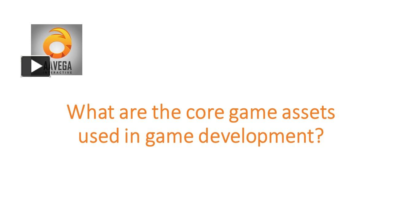 PPT – What are the core game assets used in game development ...