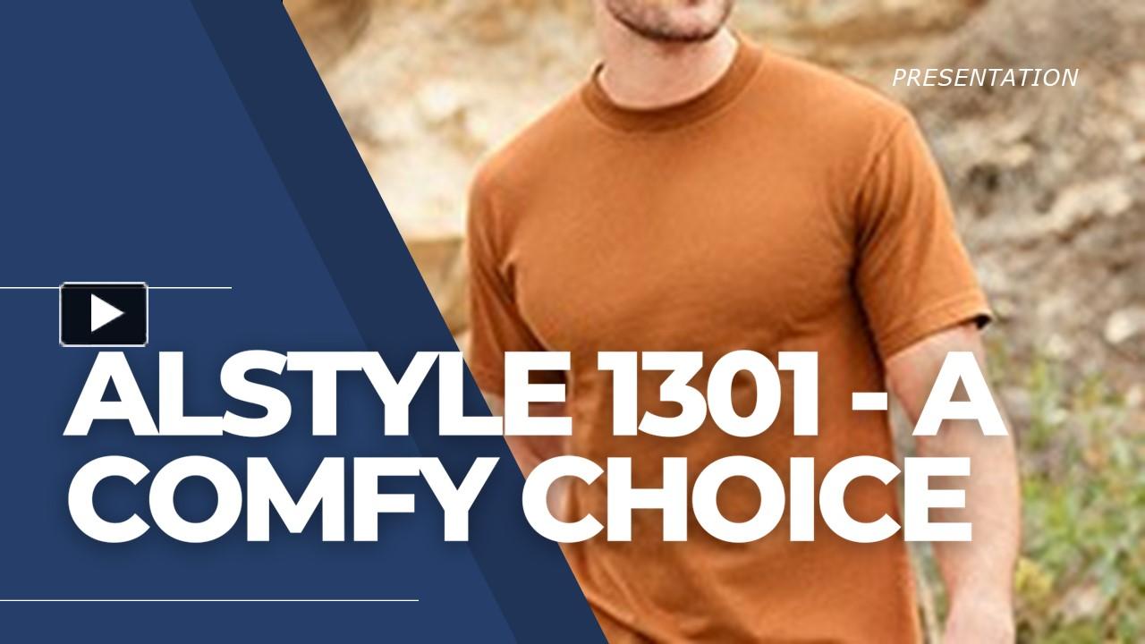 PPT – Alstyle 1301 - A comfy choice PowerPoint presentation | free to ...