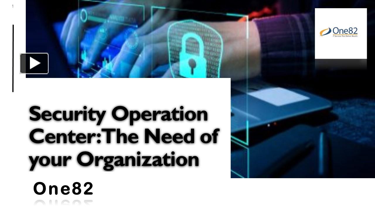 Security Operation Center: The Need of your Organization presentation ...