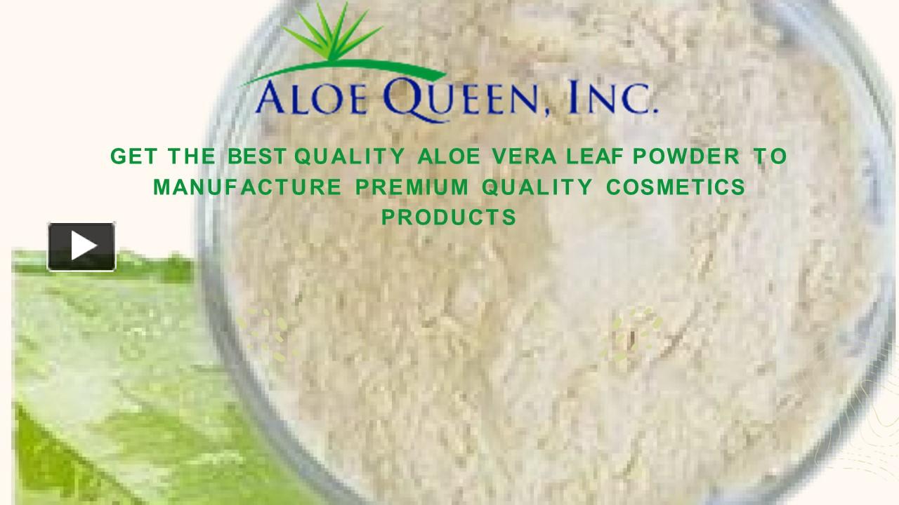 PPT – Get the best quality aloe vera leaf powder to manufacture premium ...